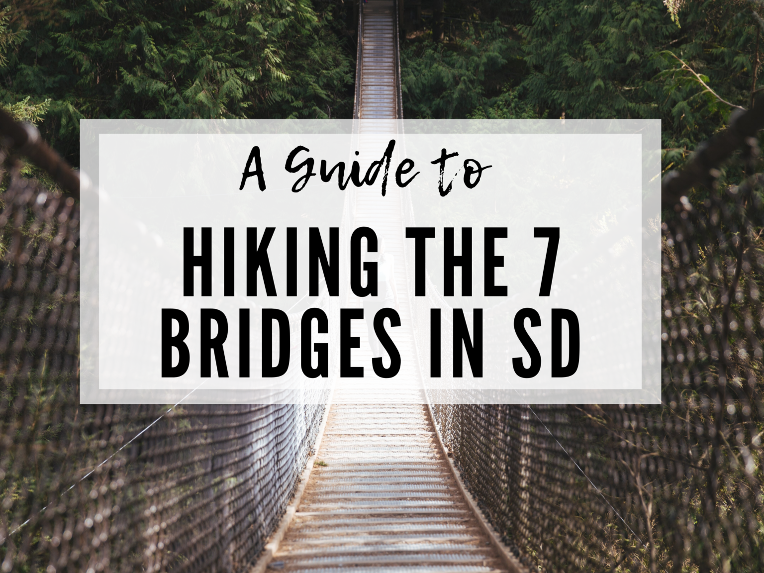 COMPLETE GUIDE TO 7 BRIDGES WALK IN SAN DIEGO - Chelsey Explores ...