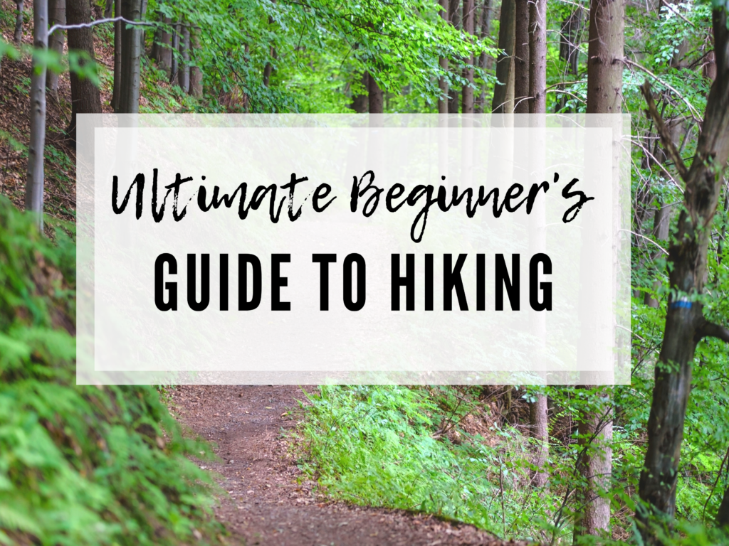 A BEGINNERS GUIDE TO HIKING - Chelsey Explores-Outdoor Adventure Travel ...