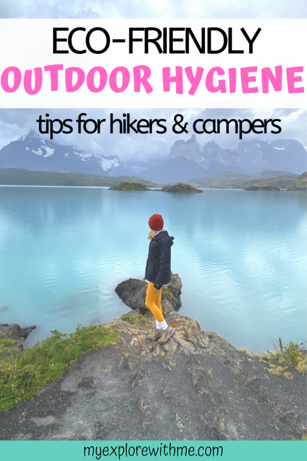 OUTDOOR HYGIENE TIPS THAT ARE ECO-FRIENDLY - Chelsey Explores-Outdoor ...